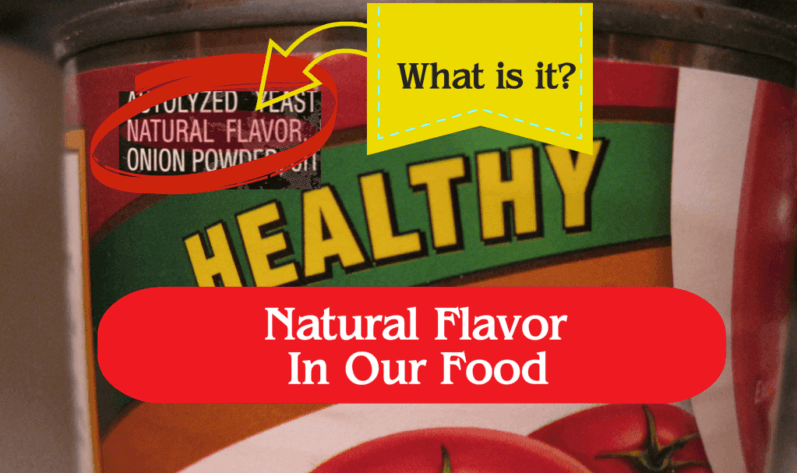 Natural Flavors in Our Food – What is it? – Positively Sustainable